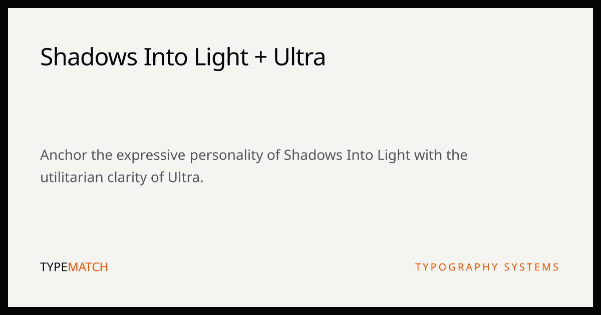 Shadows Into Light & Ultra Font Pairing