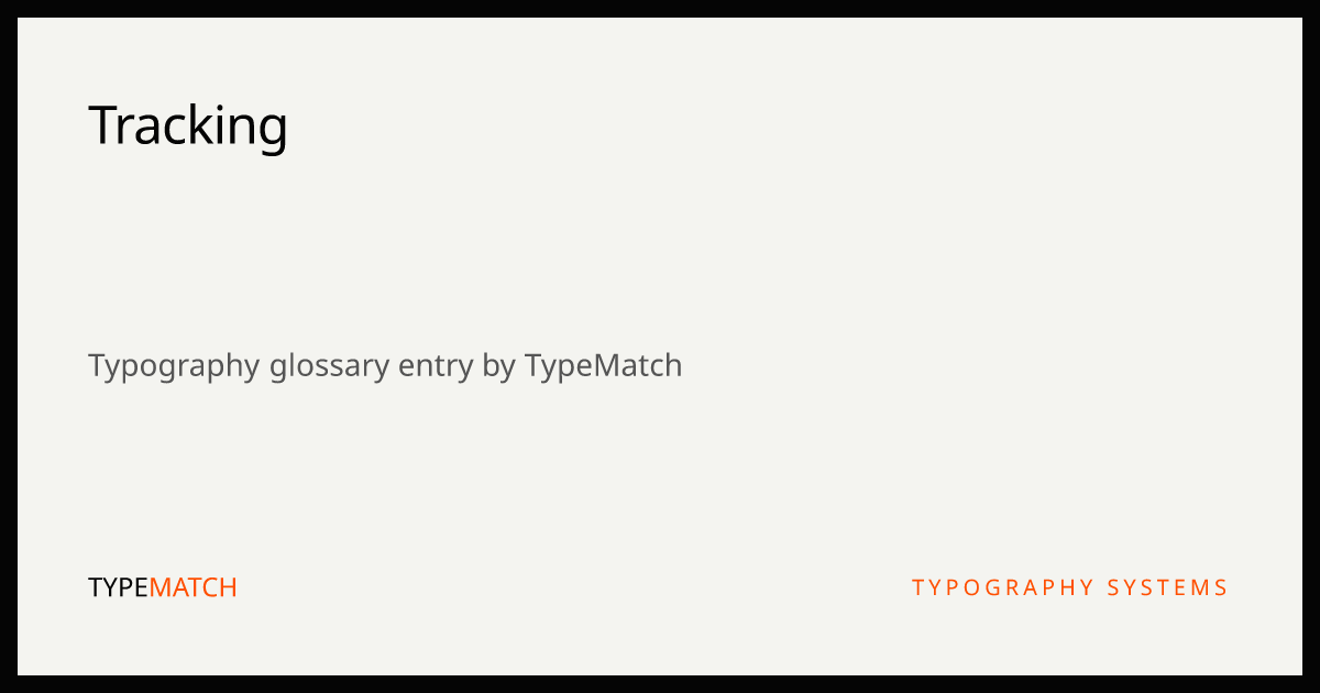 What is Tracking? Typography Glossary | TypeMatch