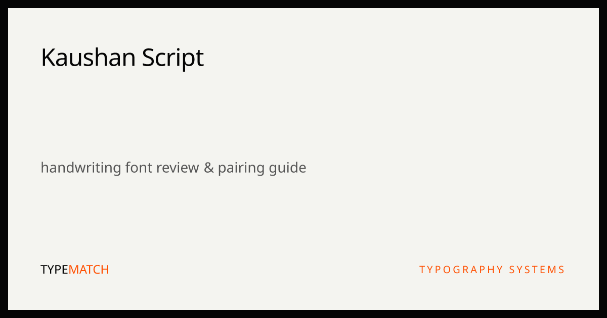 Kaushan Script Font Pairings & Review
