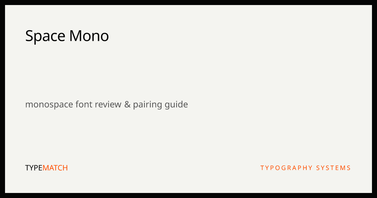 Space Mono Font Pairings & Review