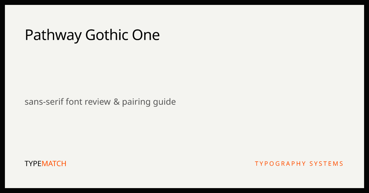 Pathway Gothic One Font Pairings & Review