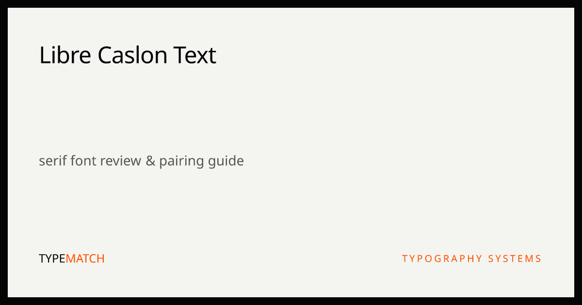 Libre Caslon Text Font Pairings & Review