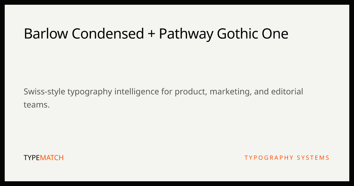 Barlow Condensed & Pathway Gothic One Font Pairing