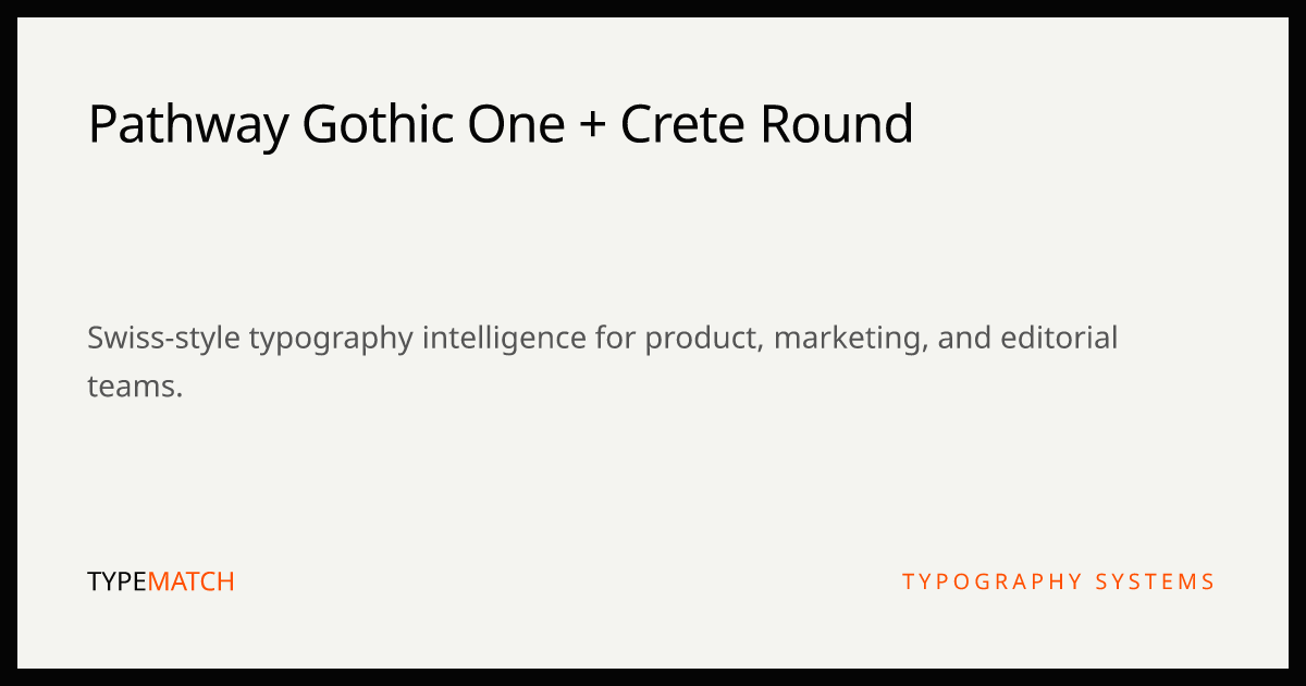 Pathway Gothic One & Crete Round Font Pairing