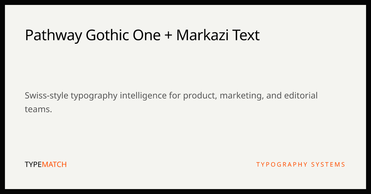 Pathway Gothic One & Markazi Text Font Pairing