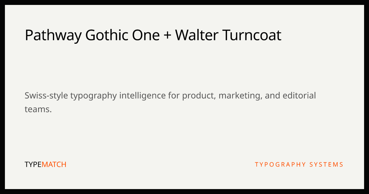 Pathway Gothic One & Walter Turncoat Font Pairing