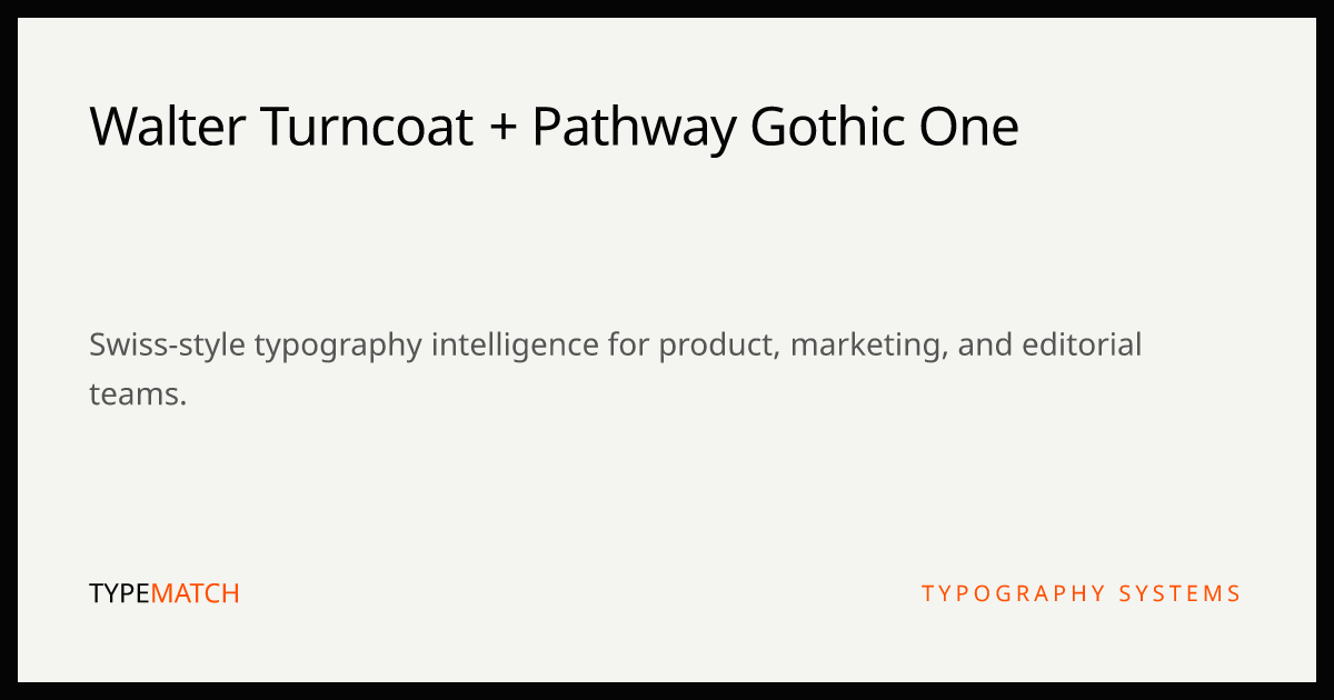 Walter Turncoat & Pathway Gothic One Font Pairing